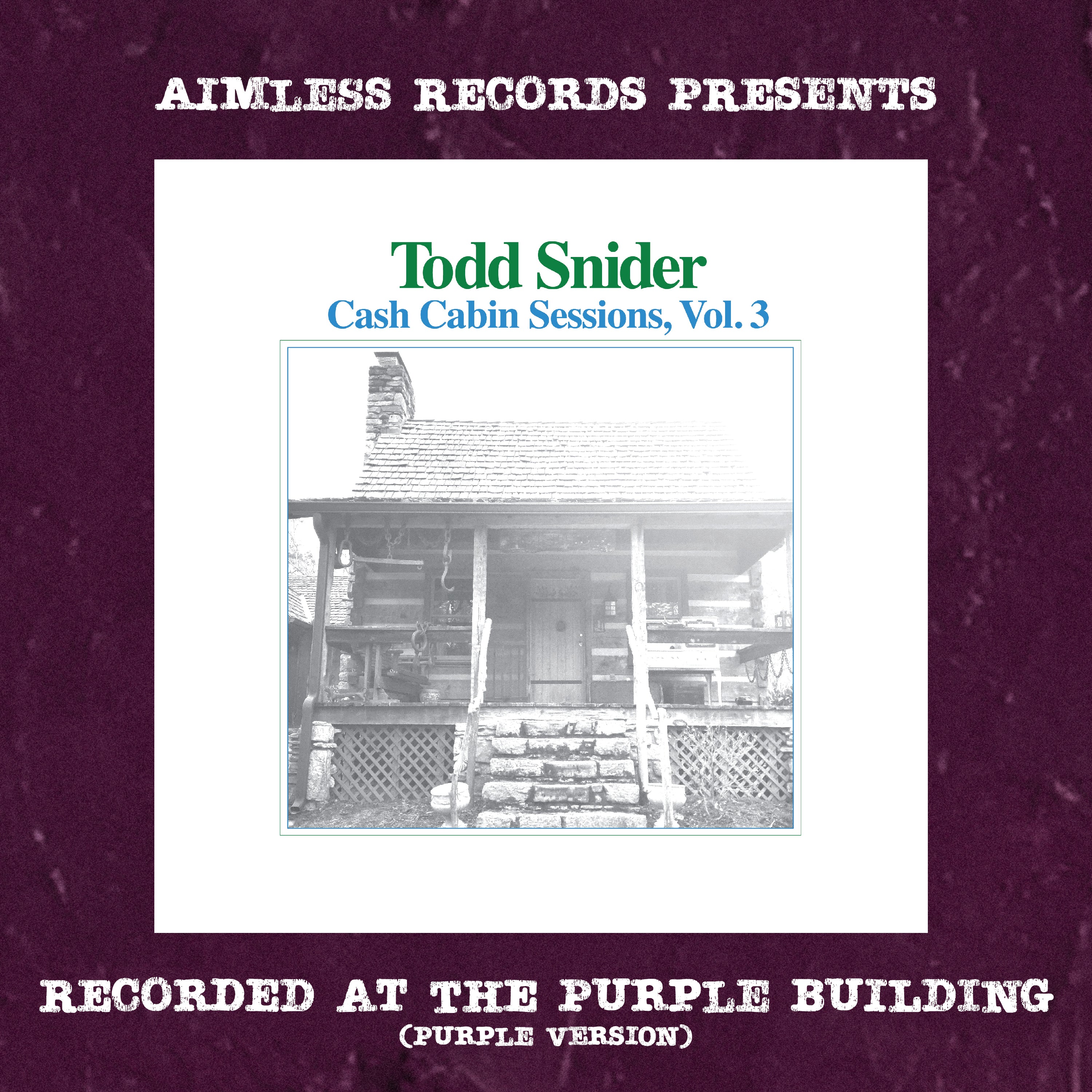 Free Download Cash Cabin Sessions Vol 3 Purple Version Todd Snider Shop